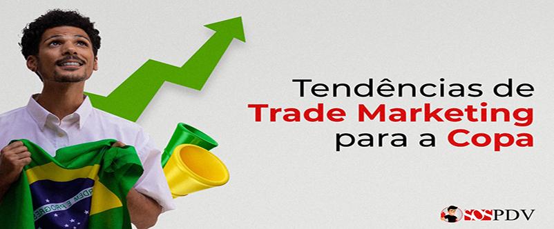 Tendências do Trade Marketing para a Copa - SOS PDV